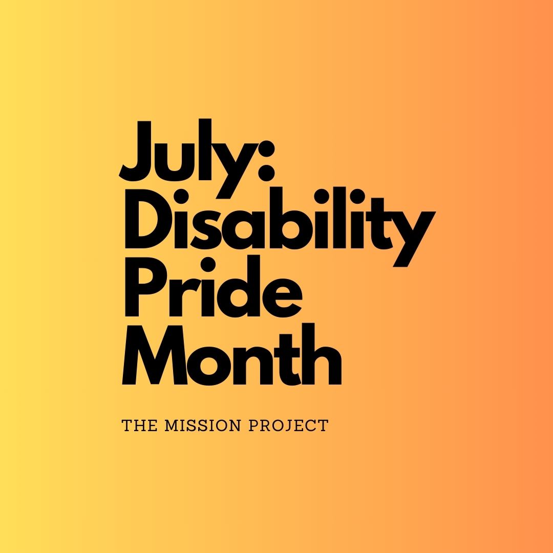 Celebrating Disability Pride Month with The Mission Project - The ...